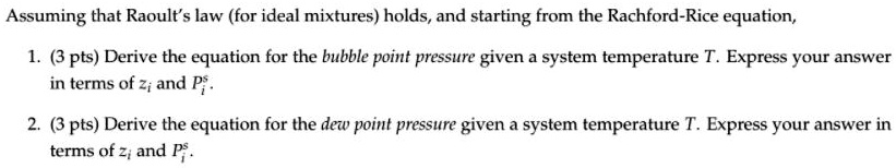 SOLVED: Assuming that Raoult’s law (for ideal mixtures) holds, and ...