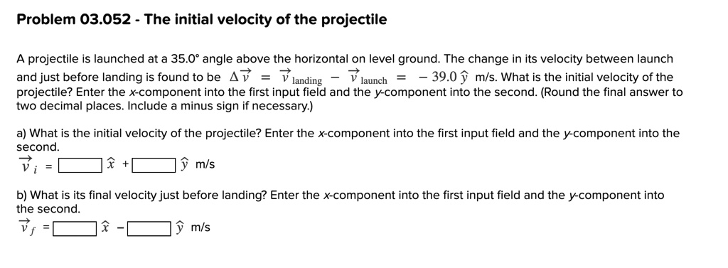 Problem 03.052 - The initial velocity of the projectile ? A projectile ...