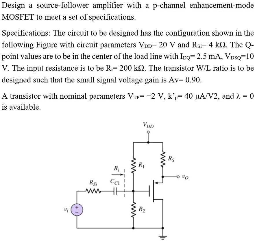 Design a source-follower amplifier with a p-channel enhancement-mode ...