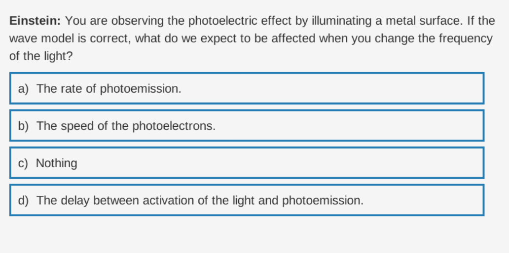 Einstein: You are observing the photoelectric effect by illuminating a ...