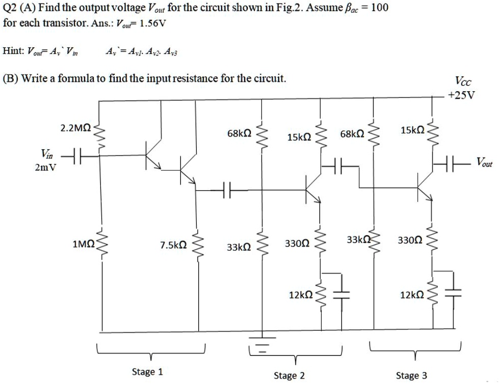 Q2 (A) Find the output voltage Vout for the circuit shown in Fig.2. Assume βac = 100 for each ...