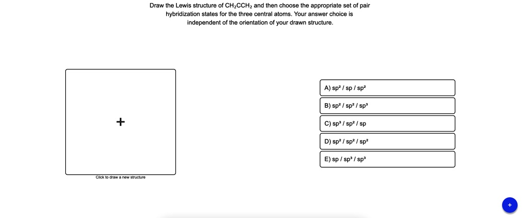 Draw the Lewis structure of CH3CCH2 and then choose the appropriate set ...