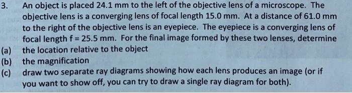 SOLVED: 3. An obiect is placed 24.1 mm to the left of the objective ...