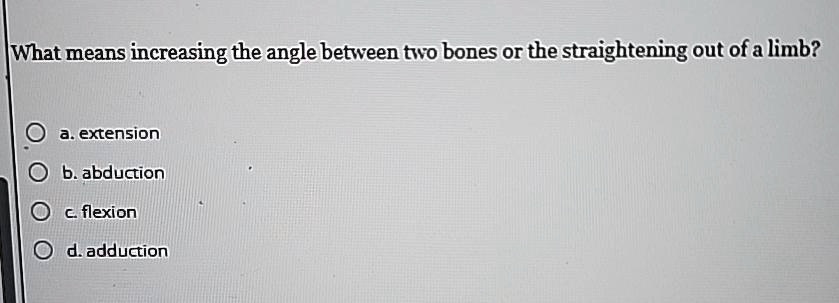 What means increasing the angle between two bones or the straightening ...