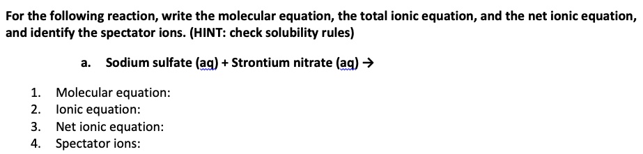 SOLVED: For the following reaction, write the molecular equation, the ...