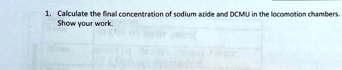 calculate the final concentration of sodium azide and dcmu in the ...