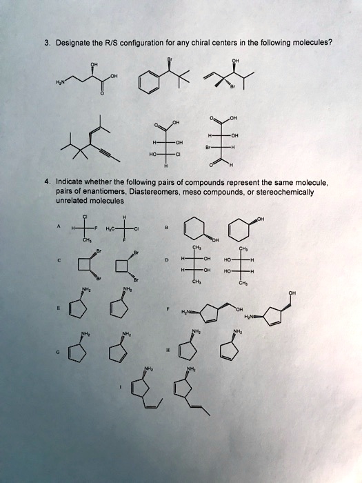 SOLVED: Designate the R/S configuration for any chiral centers in the following molecules ...