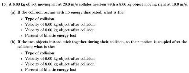 SOLVED: 6.() kg object Woing left at '20.0 m/collides heack-ou with 8 ...