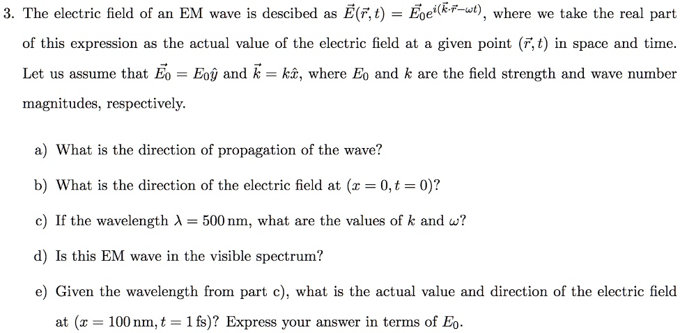 SOLVED: The electric field of an EM wave is described as E(r,t) = Eo ...
