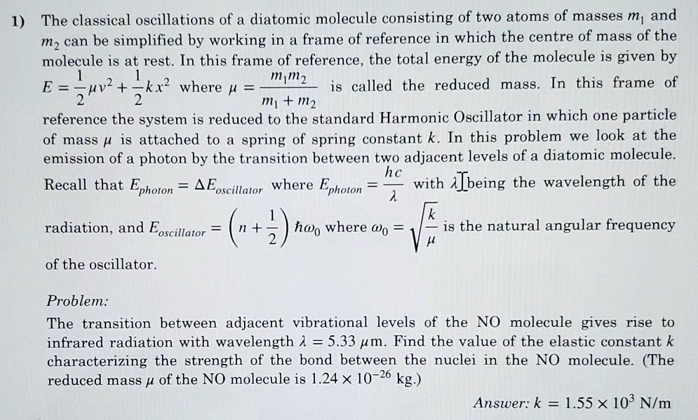SOLVED: 1) The classical oscillations of a diatomic molecule consisting ...