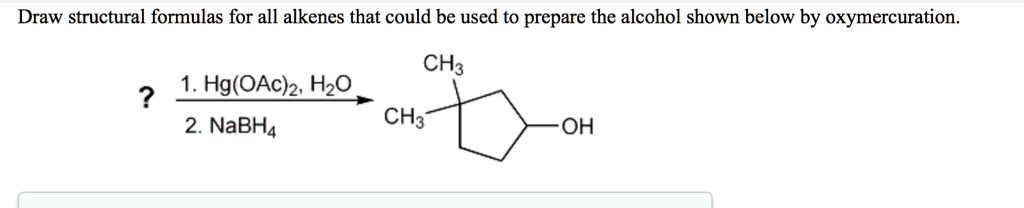 SOLVED: Draw structural formulas for all alkenes that could be used to prepare the alcohol shown ...