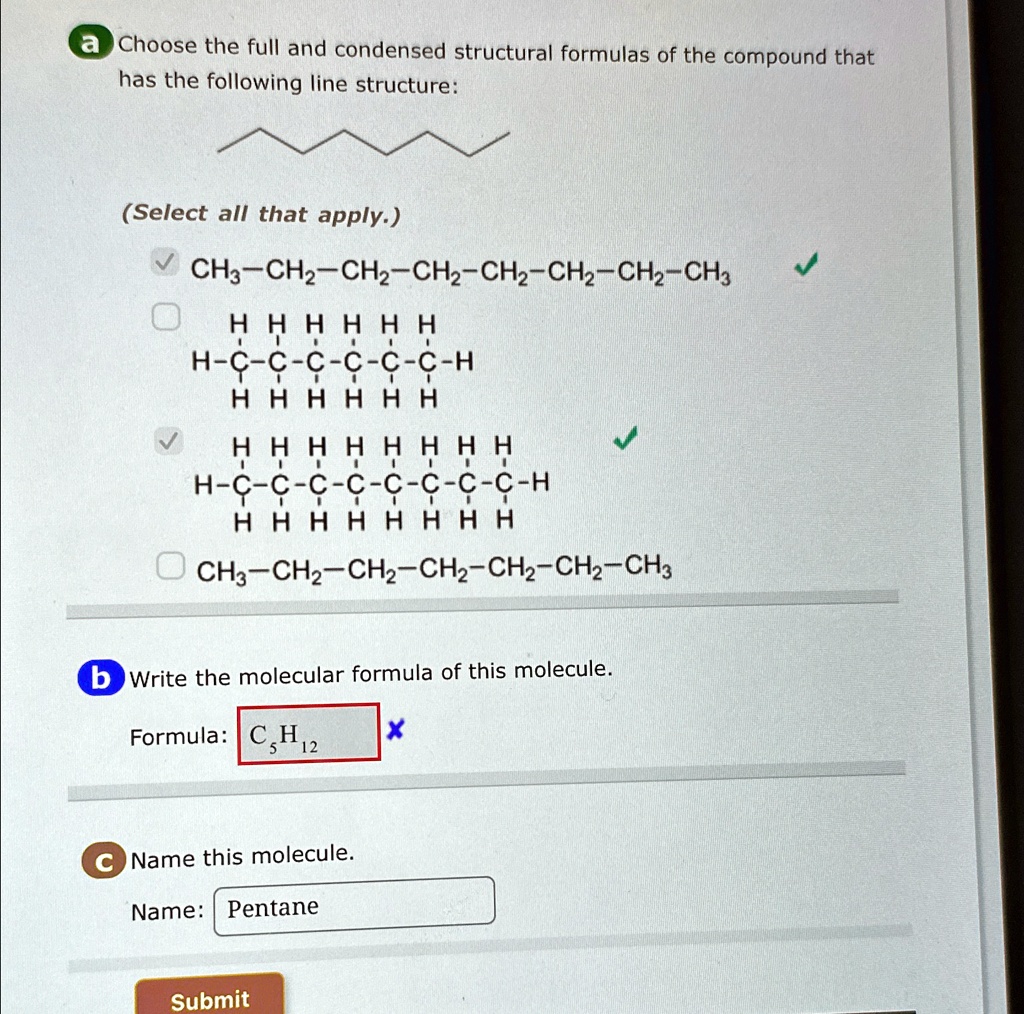 a Choose the full and condensed structural formulas of the compound that has the following line ...