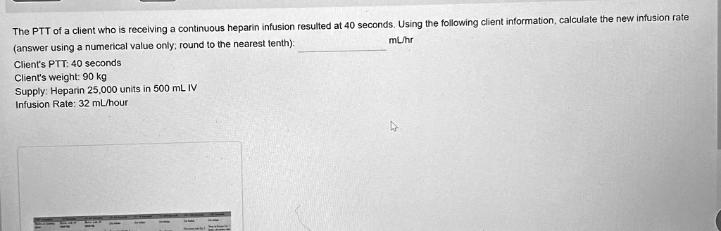 SOLVED: The PTT of a client who is receiving a continuous heparin ...