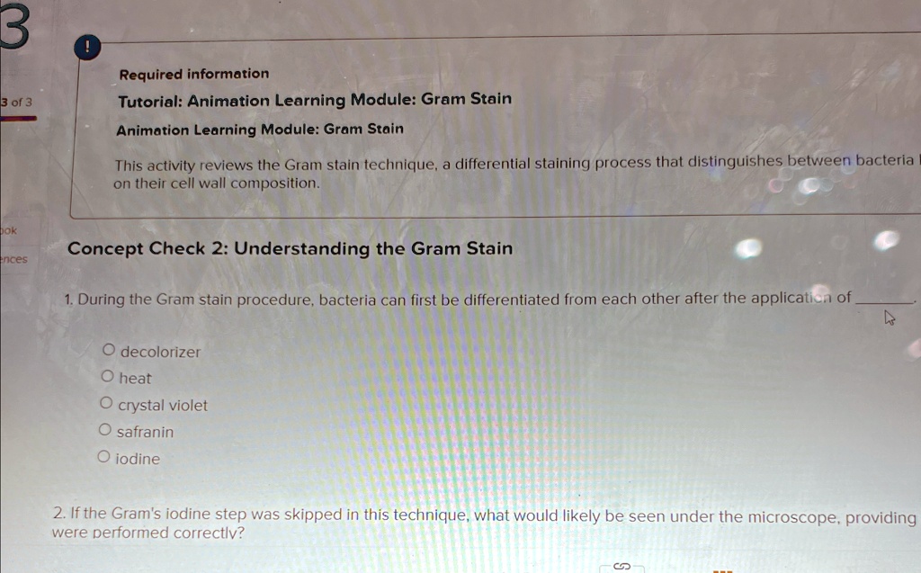 Required information Tutorial: Animation Learning Module: Gram Stain Animation Learning Module ...