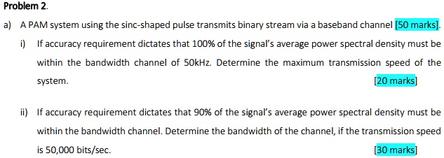 SOLVED: a) A PAM system using the sinc-shaped pulse transmits a binary stream via a baseband ...