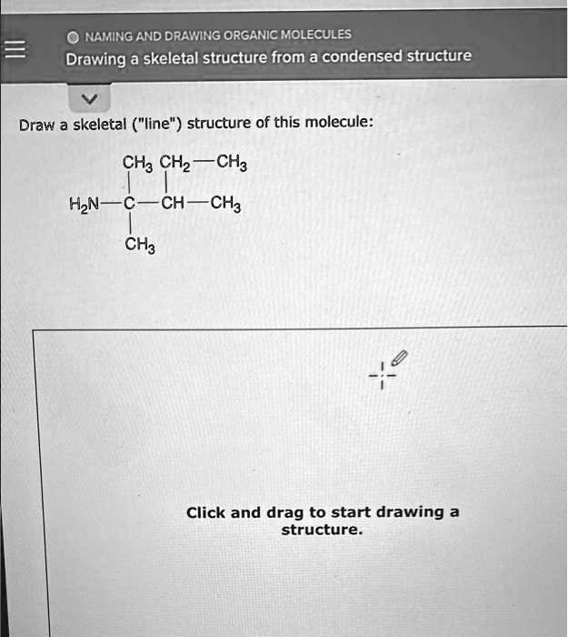 SOLVED: NAMING AND DRAWING ORGANIC MOLECULES Drawing a skeletal ... SOLVED: NAMING AND DRAWING ORGANIC MOLECULES Drawing a skeletal ...