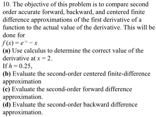 Video Solution The Objective Of This Problem Is To Compare Second Order Accurate Forward