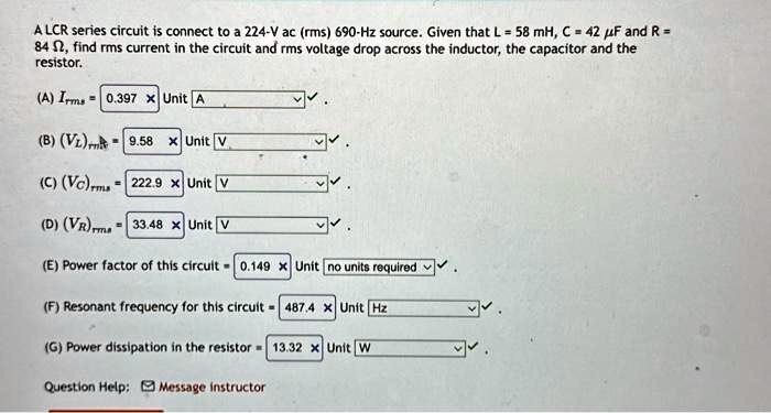 SOLVED: A LCR series circuit is connected to a 224-V ac rms 690-Hz ...