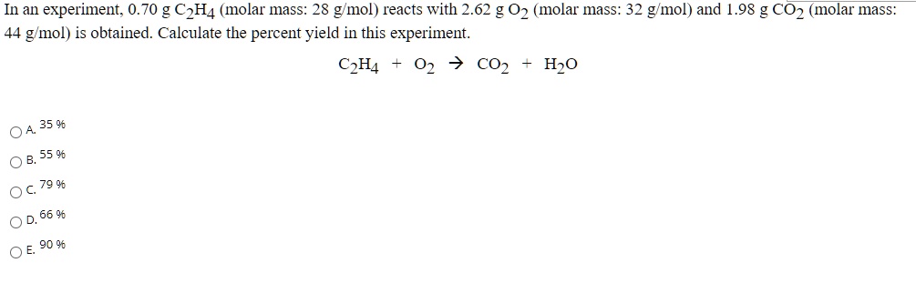 in an experiment 070 g c2h4 molar mass 28 g mol reacts with 262 g 02 ...