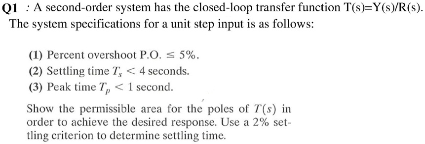 SOLVED: A second-order system has the closed-loop transfer function T(s) = Y(s)/R(s). The system ...
