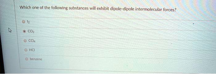 SOLVED: Which one of the following substances will exhibit dipole ...
