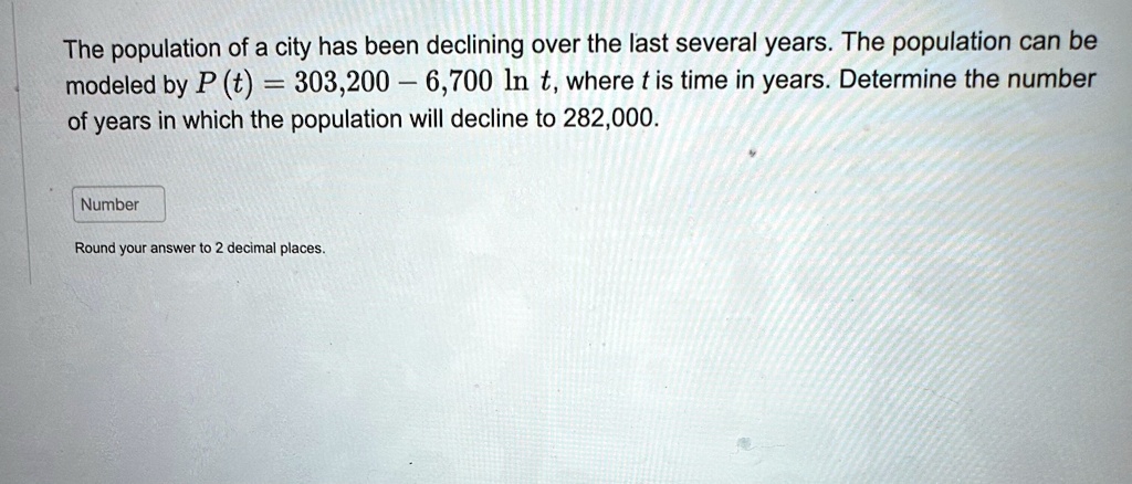 SOLVED: The population of a city has been declining over the last ...