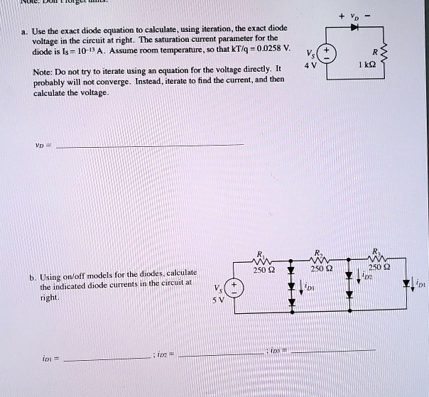 a. Use the exact diode equation to calculate, using iteration, the exact diode voltage in the ...