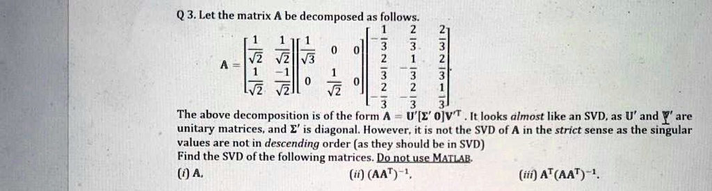 q3let the matrix a be decomposed as follows 3 3 0 2 2 3 7i 3 3 the ...