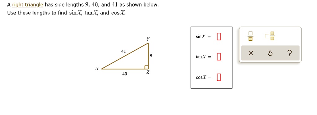 a right triangle has side lergths 9 40 ard 41 s shown below use these ...