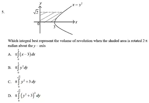 SOLVED: Which integral best represents the volume revolution when the shaded area is rotated 2Ï ...