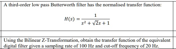Solved A Third Order Low Pass Butterworth Filter Has The Normalised 0607