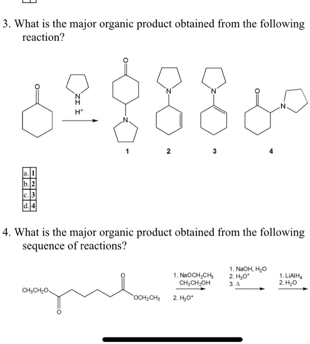 SOLVED: 3. What is the major organic product obtained from the following reaction? What is the ...
