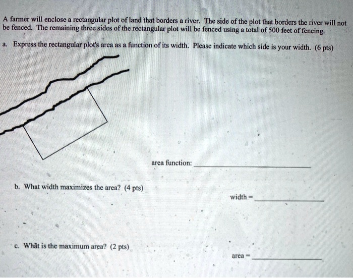 SOLVED: A fariner will enclose rectangular plot of land that borders river. The side of the plot ...