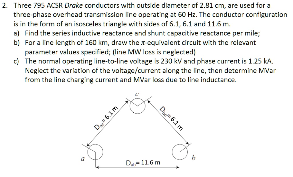 SOLVED: Three 795 ACSR Drake conductors with an outside diameter of 2. ...