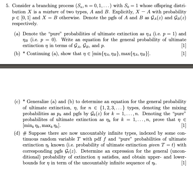 SOLVED: Consider branching process ( 5,, n 0,1, with So = whose offspring distri- bution X is ...