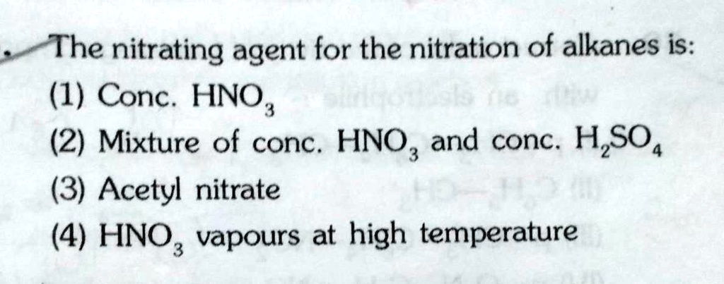 SOLVED: Why Option 2 is not correct? The nitrating agent for the ...