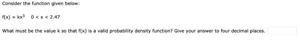 SOLVED: Consider the function given below: f(x) kx3 0