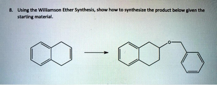 SOLVED: Using the Williamson Ether Synthesis, show how to synthesize the product below given the ...