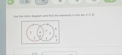 SOLVED: 15 16 10 Use the Venn diagram and find the elements in the set ...