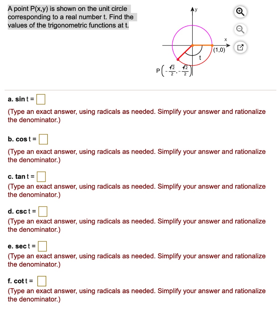 SOLVED: A point P(x,y) is shown on the unit circle corresponding to a real number t. Find the ...