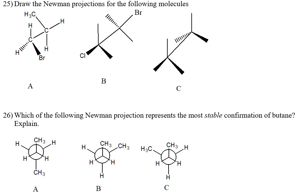 SOLVED:25) Draw the Newman projections for the following molecules H3C_ Br 1 Br 26) Which of the ...