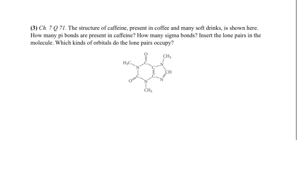 (3) Ch. 7 Q 71. The structure of caffeine, present in coffee and many ...