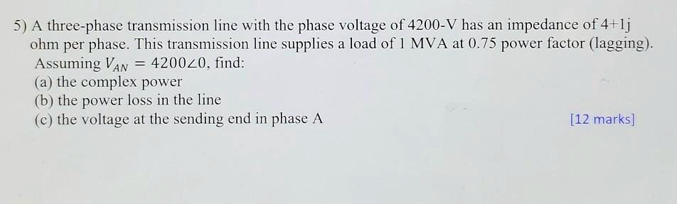 SOLVED: A three-phase transmission line with the phase voltage of 4200 ...