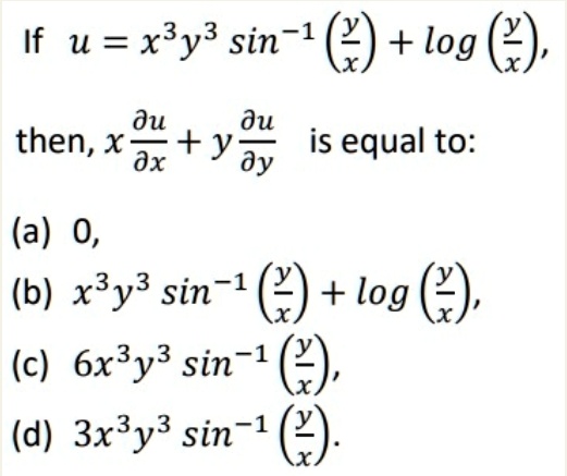 SOLVED: If u = x3y3 sin-1 + log du du then, X- +y- is equal to: dx dy ...
