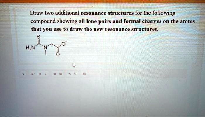 Draw two additional resonance structures for the following compound showing all lone pairs and ...