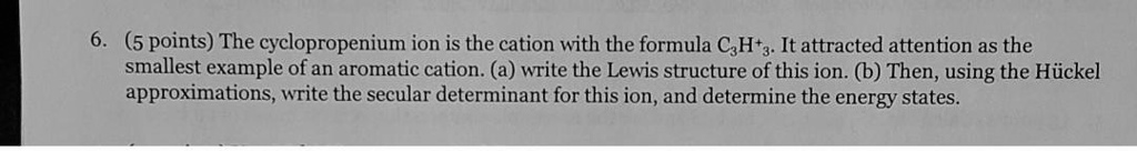SOLVED: (5 points) The cyclopropenium ion is the cation with the ...