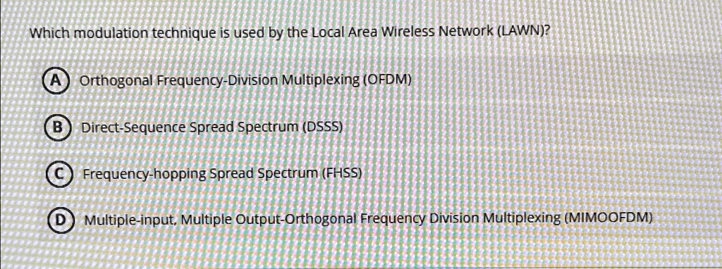 Solved Which Modulation Technique Is Used By The Local Area Wireless