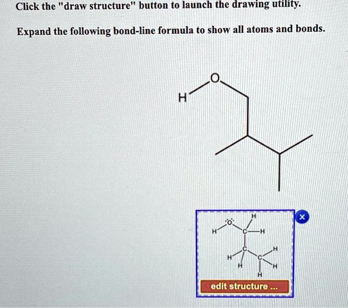 SOLVED: Click the "draw structure" button to launch the drawing utility: Expand the following ...