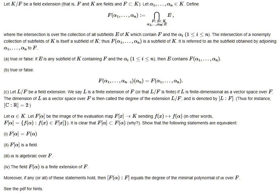 SOLVED: Let K/F be a field extension (that is, Fand K are felds and F € K) Let 01,.. Qn € K ...