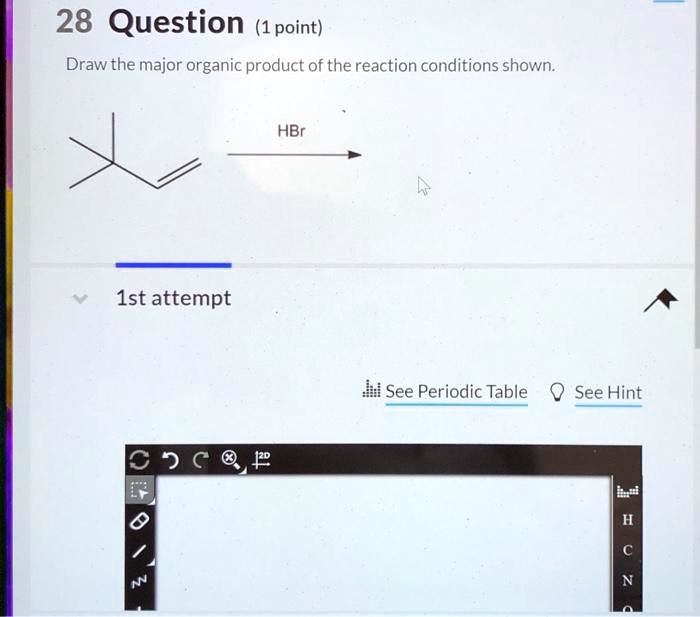 SOLVED: 28 Question (1 point) Draw the major organic product of the reaction conditions shown ...